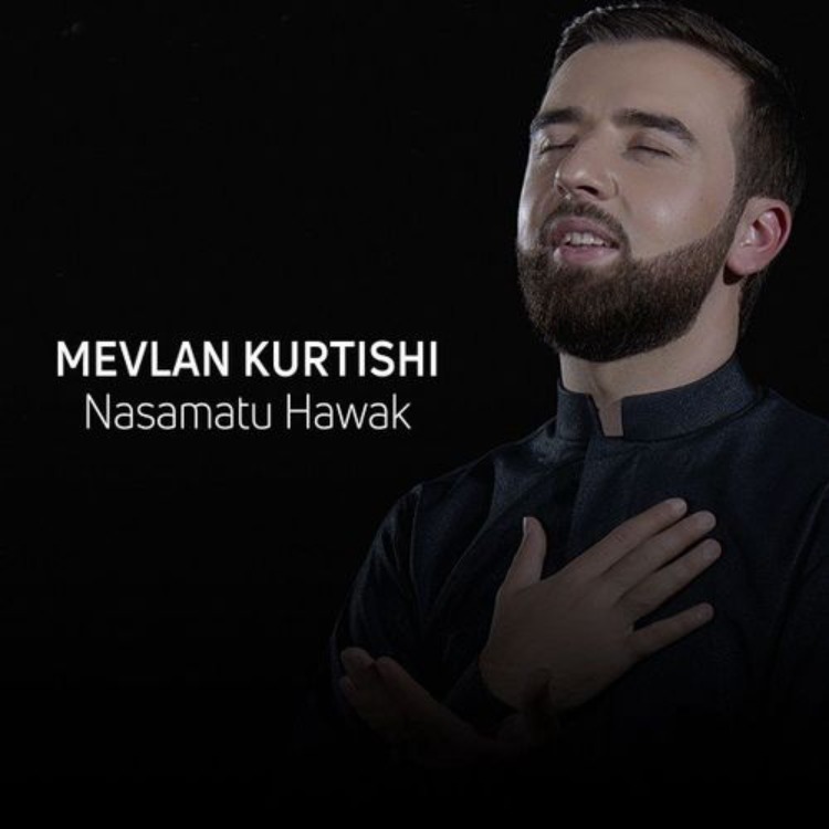 نَسَمَاتُ هَوَاكَ - Song Lyrics and Music by OFFICIAL MEVLAN KURTISHI ... نَسَمَاتُ هَوَاكَ - Song Lyrics and Music by OFFICIAL MEVLAN KURTISHI ...